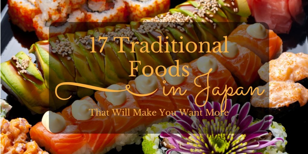 Traditional Foods In Japan - What Should You Know About Them