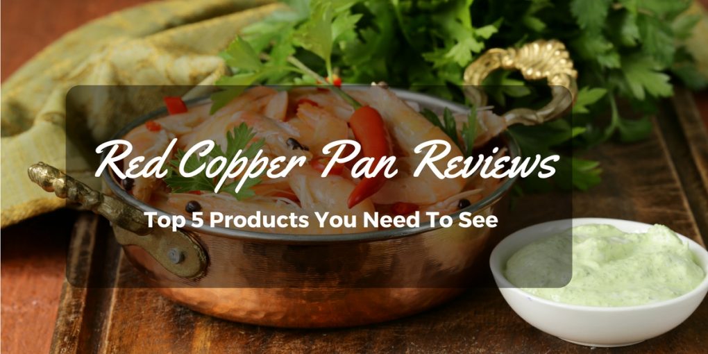 Red Copper Pan Reviews (2018): Our Take On The Wildly Popular Cookware